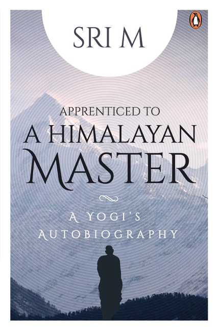 Apprenticed to a Himalayan Master - Penguin Random House India