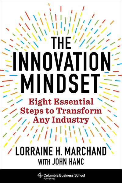The Innovation Mindset: Eight Essential Steps to Transform Any Industry ... The Innovation Mindset: Eight Essential Steps to Transform Any Industry ...