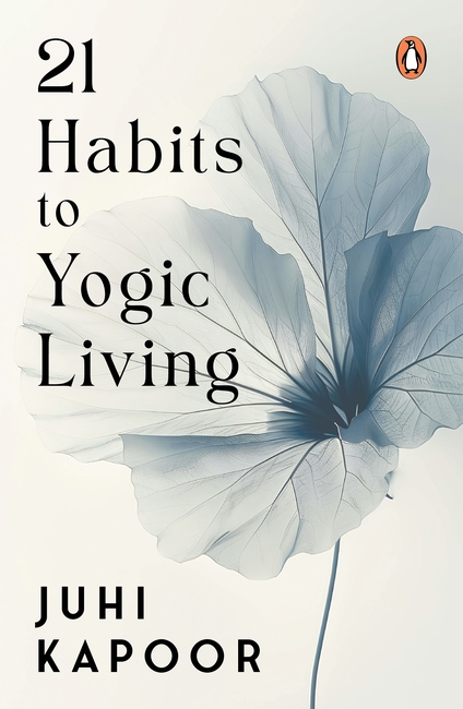 21 Habits to Yogic Living - Penguin Random House India