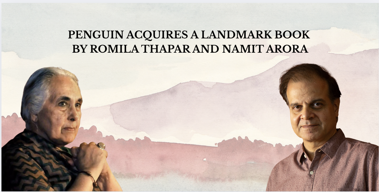 PENGUIN ACQUIRES A LANDMARK BOOK BY ROMILA THAPAR AND NAMIT ARORA ...