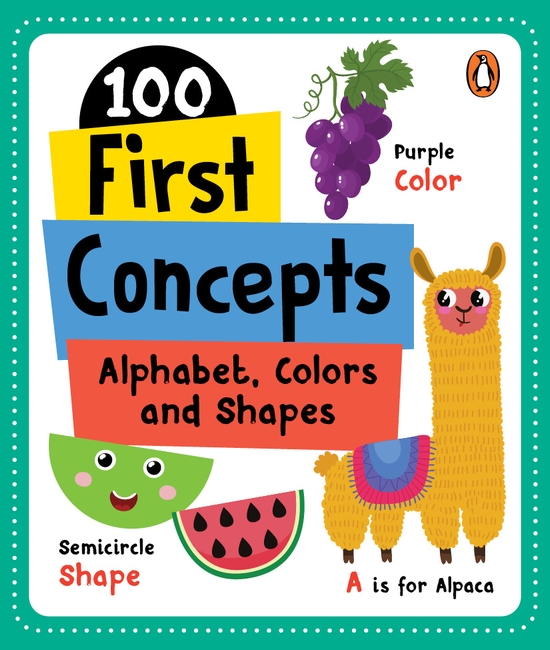 100 First Concepts: Alphabet, Shapes and Colors - Penguin Random House SEA