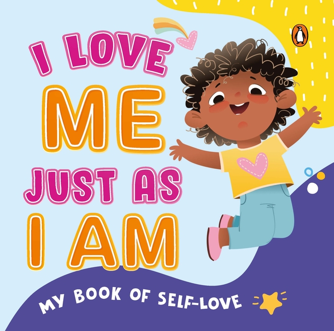My Book of Self-love-I Love Me Just As I Am - Penguin Random House SEA